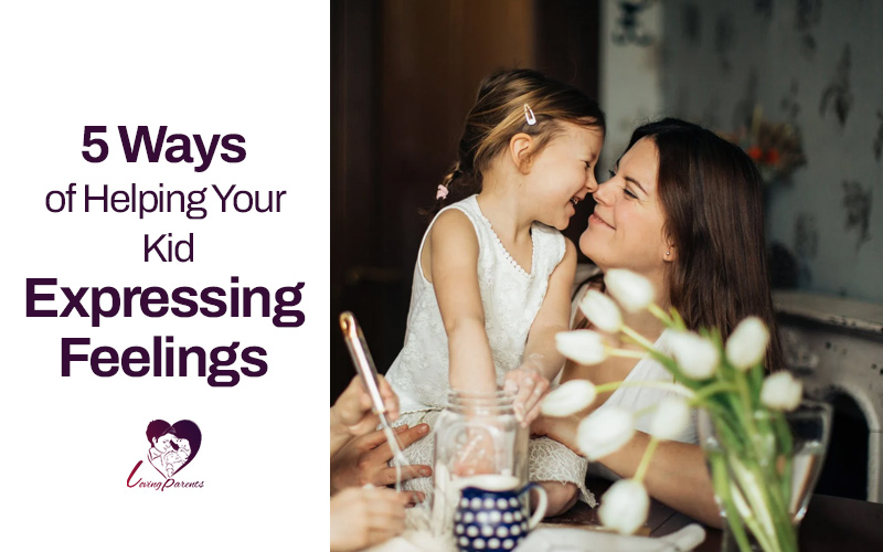 5 sure shot ways of helping your kid in expressing feelings | Loving ...